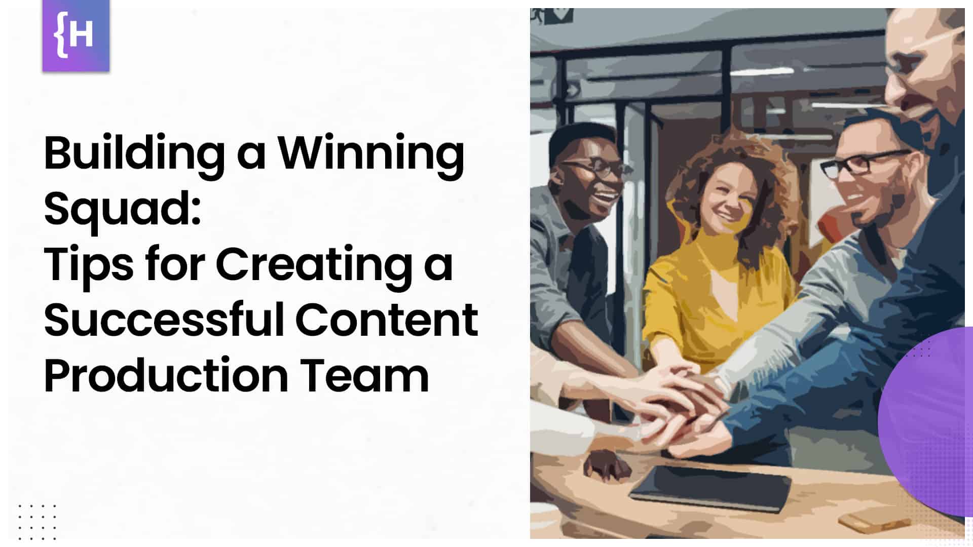 How to Build a Successful Content Production Team